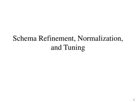 Ppt Schema Refinement Normalization And Tuning Powerpoint