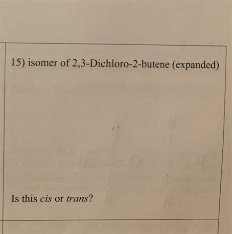 Solved 15 Isomer Of 2 3 Dichloro 2 Butene Expanded Is
