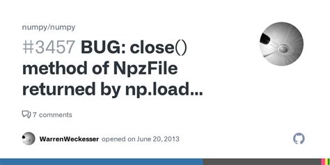 BUG Close Method Of NpzFile Returned By Np Load Triggers