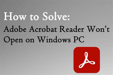 How To Solve Adobe Acrobat Reader Wont Open On Windows Pc