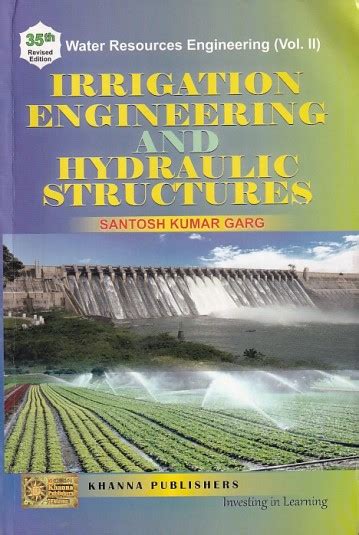 irrigation engineering and hydraulic structures santosh kumar garg khanna publishers