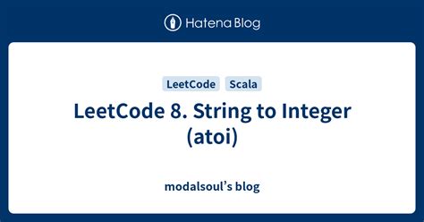 Leetcode 8 String To Integer Atoi Modalsouls Blog