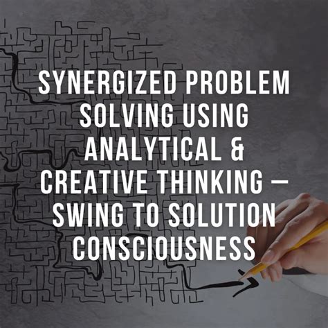 Synergized Problem Solving Using Analytical And Creative Thinking Swing