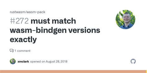 Must Match Wasm Bindgen Versions Exactly · Issue 272 · Rustwasmwasm Pack · Github