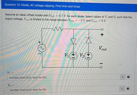 Solved Question 12 Diode Ac Voltage Clipping Find Vmin