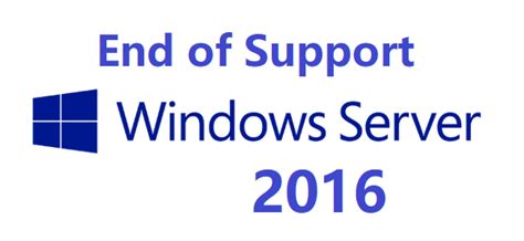 Windows Server 2016 End Of Support What You Should Know