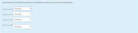 Solved Associate Each Of The Given Transitions In The Balmer