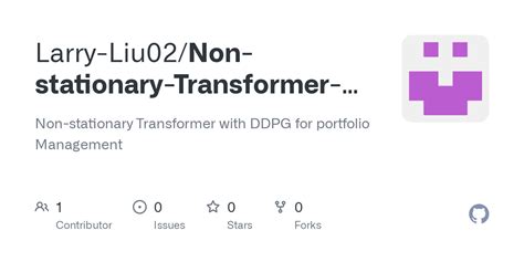 Github Larry Liu02non Stationary Transformer With Ddpg For Portfolio