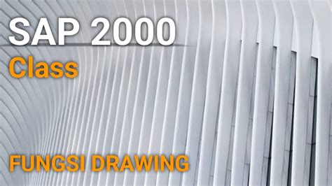 5 Tutorial Sap2000 Private Class Fungsi Drawing Youtube