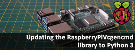 Updating The Raspberrypivcgencmd Library To Python 3 The Chewett Blog