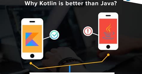 How Kotlin Is Better Than Java