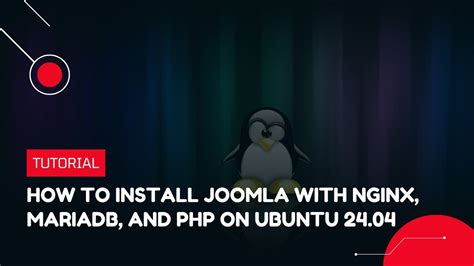 How To Install Joomla With Nginx Mariadb And Php On Ubuntu 2404