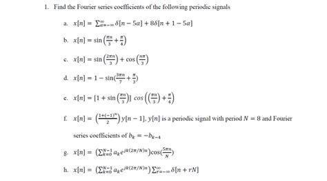 Solved 1 Find The Fourier Series Coefficients Of The