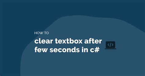 How To Clear Textbox After Few Seconds In C