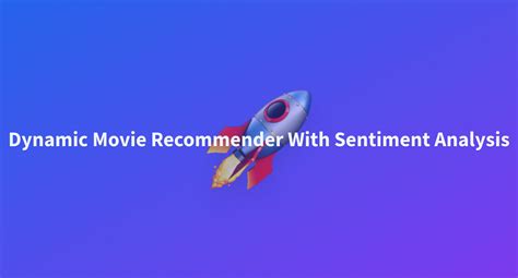 App Py TusharNautiyal Dynamic Movie Recommender With Sentiment