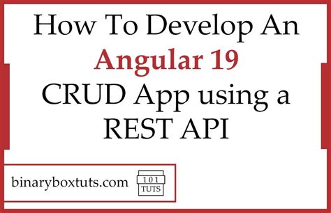 How To Develop Angular 19 Crud App Using A Rest Api Binarybox Tutorials