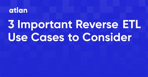 Important Reverse ETL Use Cases To Consider