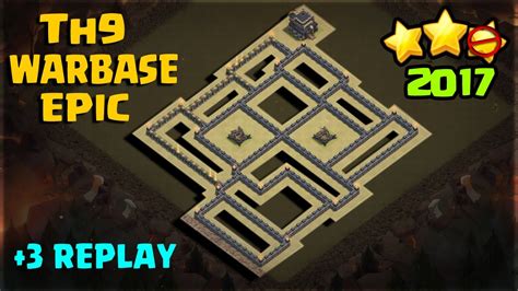 Th9 War Base 2017 Anti 3 Star With Proof Replays Anti Air And