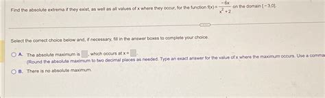solved find the absolute extrema if they exist as well as