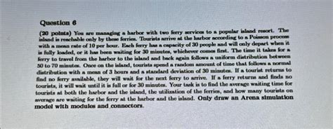 Solved Question 6 20 Polnts You Are Managing A Harbor With