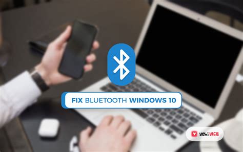 Fix The Missing Bluetooth Button In The Windows