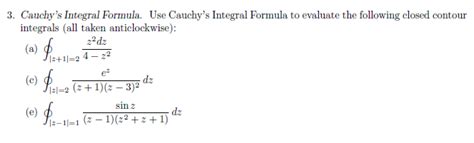 Solved Cauchys Integral Formula Use Cauchys Integral