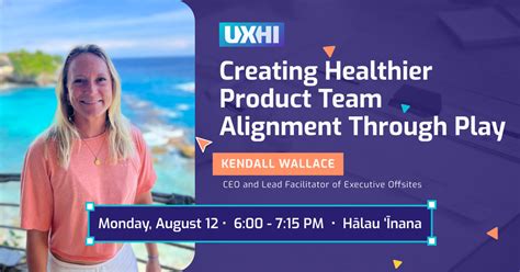 Uxhi Creating Healthier Product Team Alignment Through Play