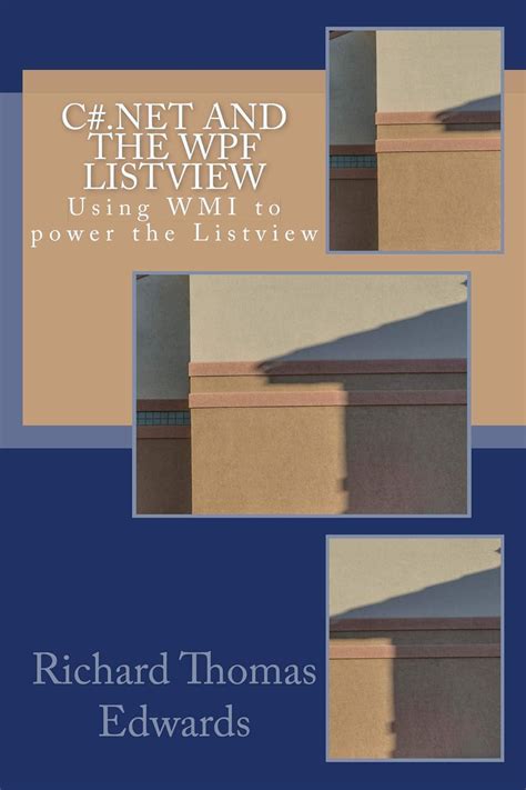 Cnet And The Wpf Listview Using Wmi To Power The Listview Ebook Edwards Richard