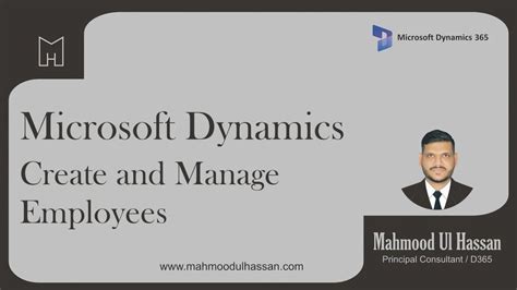 Microsoft Dynamics D365 Create And Manage Employees Mahmood Ul Hassan
