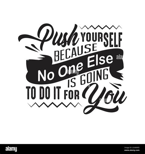 Success Quote Good For Poster Push Yourself Because No One Else Is