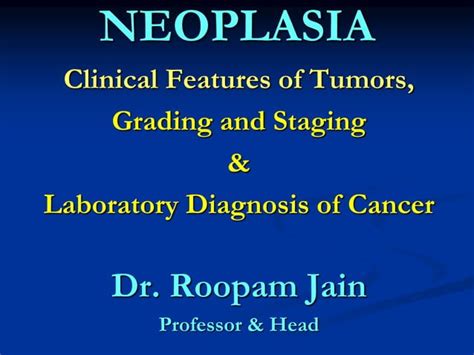 Neoplasia Clinical Features Of Tumors Grading And Staging