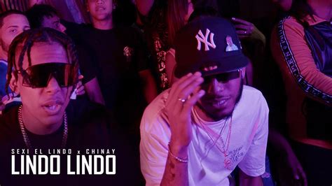 Sexi El Lindo X Chinay Lindo Lindo Video Oficial YouTube