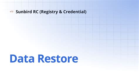 Data Restore Sunbird Rc Registry And Credential