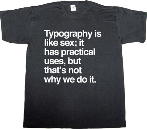 Ephemeral T Shirts What Typography Is Like