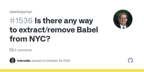 Is There Any Way To Extractremove Babel From Nyc · Issue 1536 · Istanbuljsnyc · Github