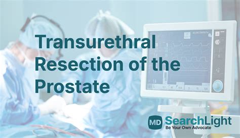 Transurethral Resection Of The Prostate Turp Md Searchlight