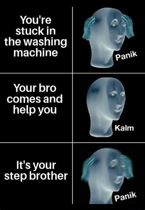 Stuck In The Washing Machine Your Bro Comes And Help You Its Your Step