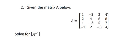 solved 2 given the matrix a below a solve for a ¹ 1 2 1