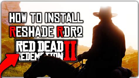 How To Install Reshade For RDR2 Quick Easy Tutorial YouTube