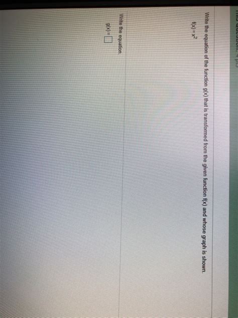 Solved Write The Equation Of The Function Gx That Is