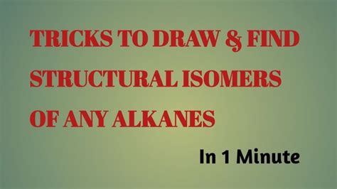 Tricks To Draw And Find Possible Number Of Isomers Structural Isomers Iupac Nomenclature