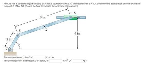 Solved Arm AB Has A Constant Angular Velocity Of Rad S Chegg