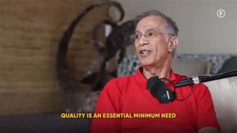 Pratik Bhatt On Linkedin What A Beautiful Quote By Mr Hiranandani Quality Is Essential Minimum