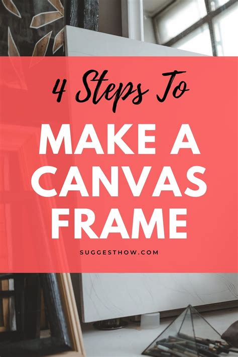 How To Make A Canvas Frame Follow This 4 Steps Guide Artofit