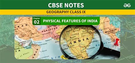 Ncert Notes Class 9 Geography Chapter 2 Physical Features Of India Geeksforgeeks