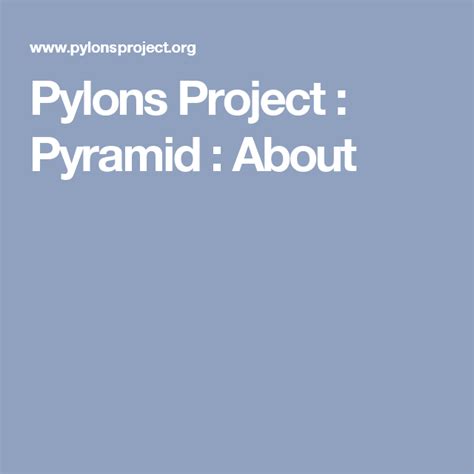 Pylons Project Pyramid About