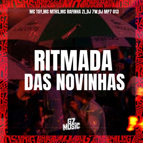 Ritmada Das Novinhas Música E Letra De Dj 7w Mc Mths Mc Toy Mc
