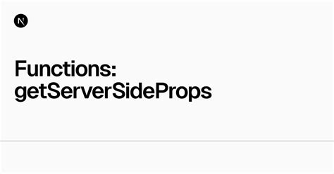 Functions Getserversideprops Nextjs