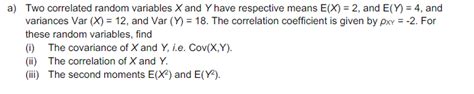 Solved A Two Correlated Random Variables X And Y Have