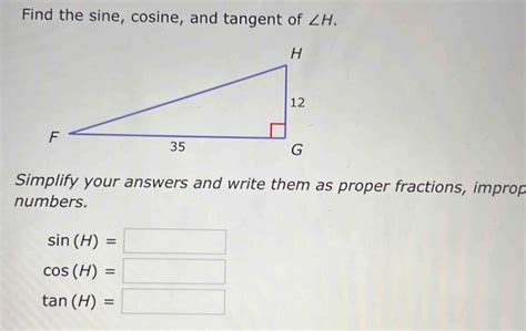 Solved Find The Sine Cosine And Tangent Of ∠ H Simplify Your Answers And Write Them As